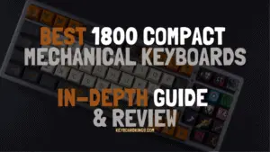 Top 5 Best 1800 Compact Mechanical Keyboards: 2021 In-depth Guide and ...