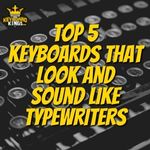 Top 5 Best Keyboards That Look and Sound Like Typewriters - October 9 ...
