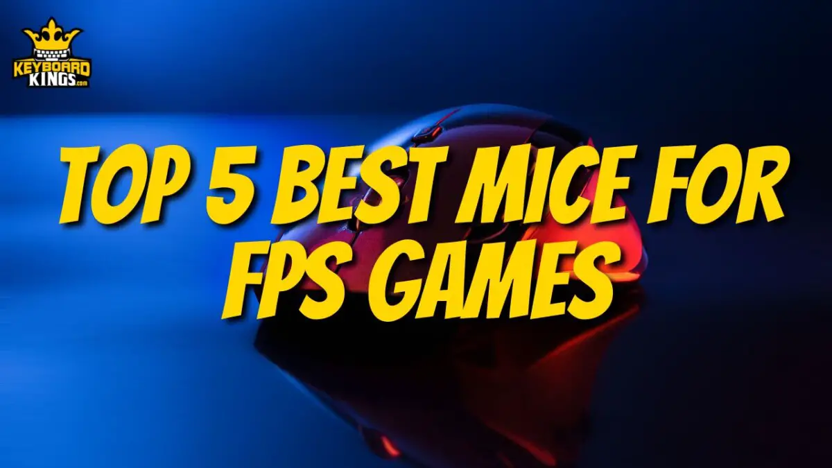 Top 5 Best Mice for FPS Games - August 1, 2023 Keyboard Kings